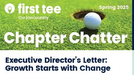 Spring 2025 Newsletter - First Tee - The Lowcountry